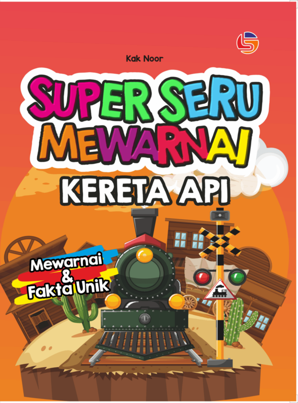 Super Seru Mewarnai: Kereta Api - Penerbit Terang Sejati